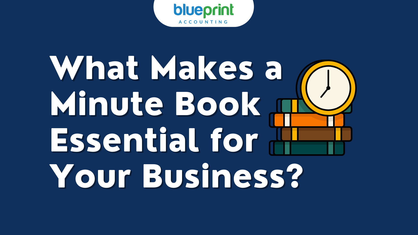 What Makes a Minute Book Important for Your Business