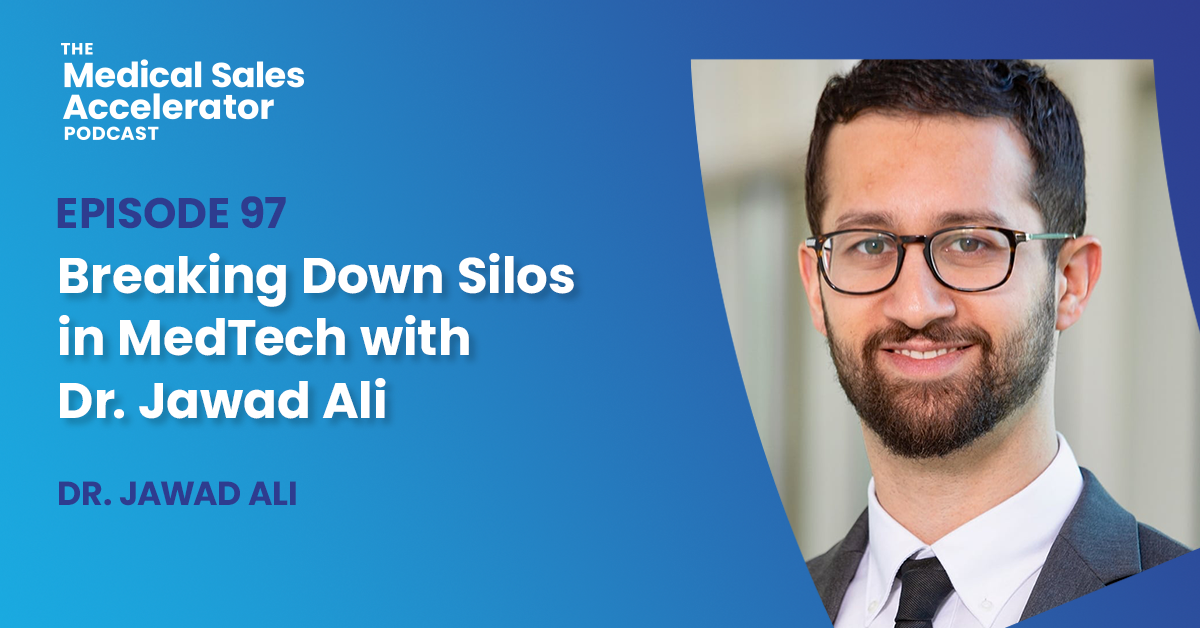 Episode 97 Breaking Down Silos in MedTech with Dr. Jawad Ali
