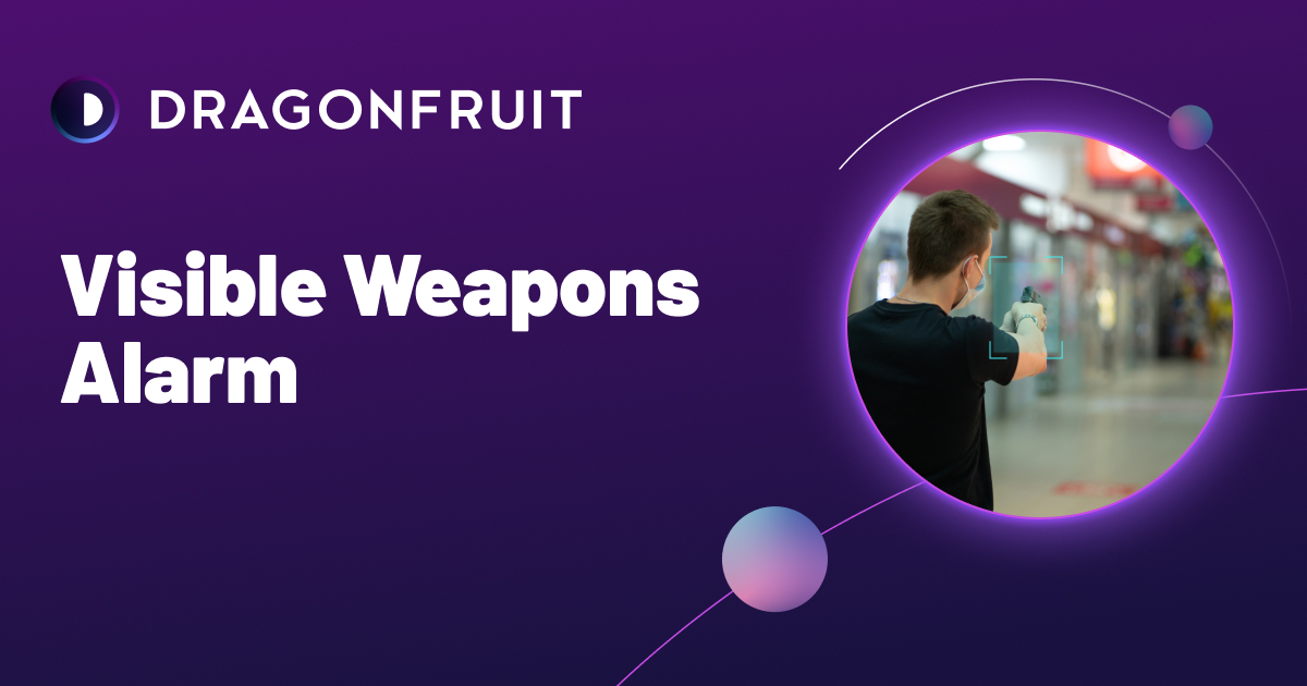 Weapon Detection System | Dragonfruit AI Gun & Weapon Detection
