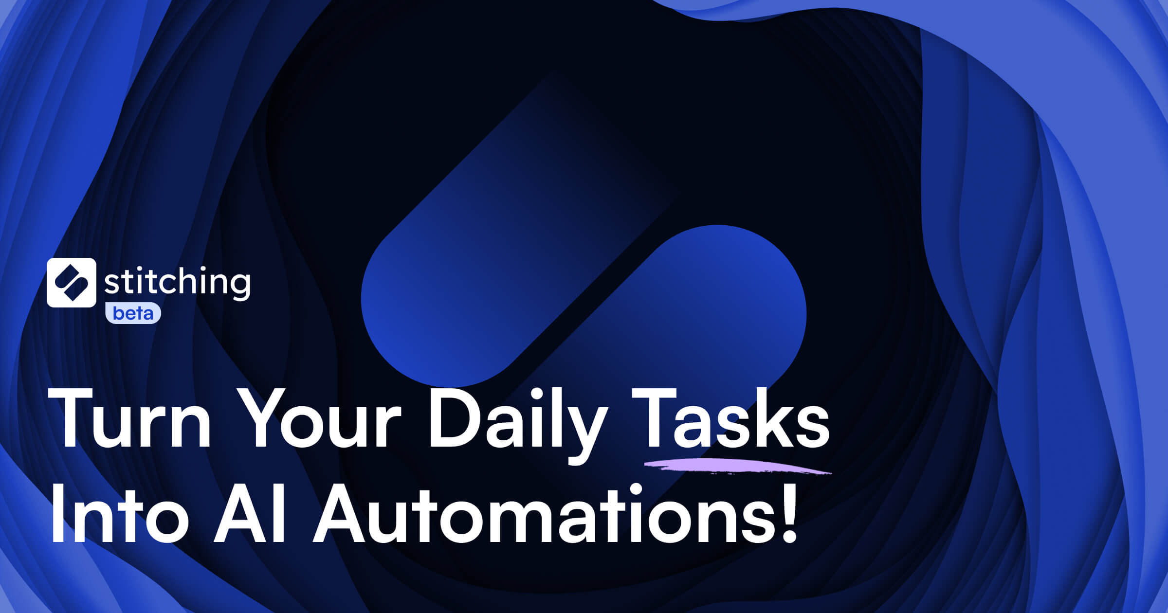 Stitching - Turn Your Daily Tasks Into AI Automations!