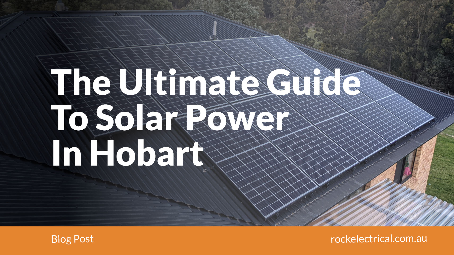 The Ultimate Guide to Solar Power in Hobart (2024) | Rock Electrical