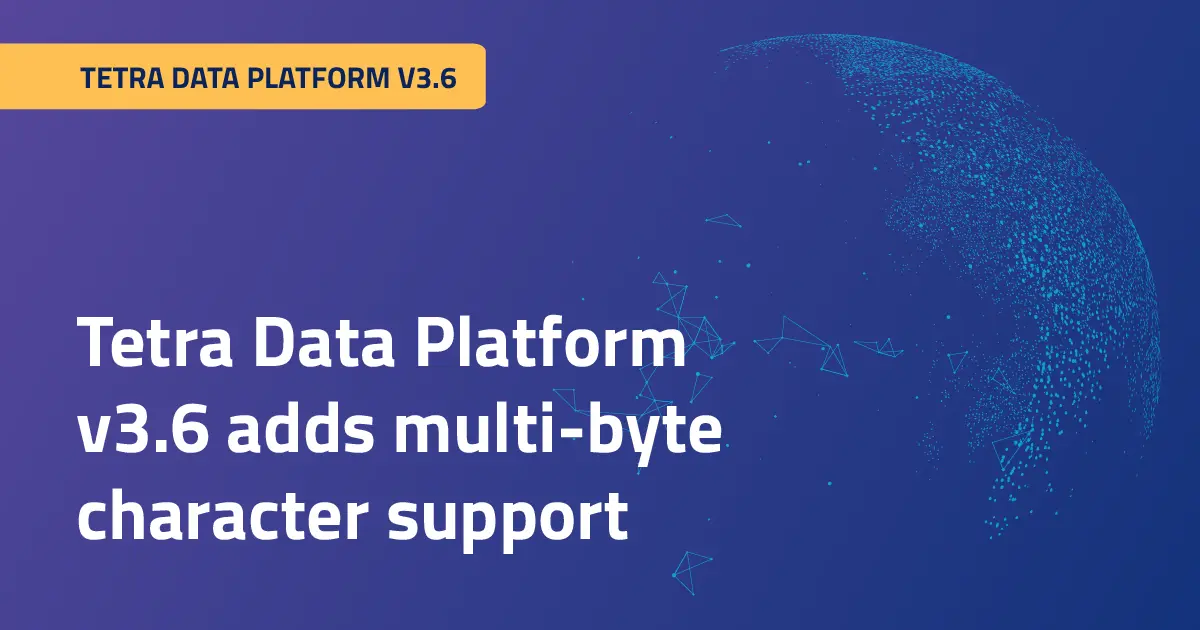 Tetra Data Platform v3.6 Adds Multi-Byte Character Support ...