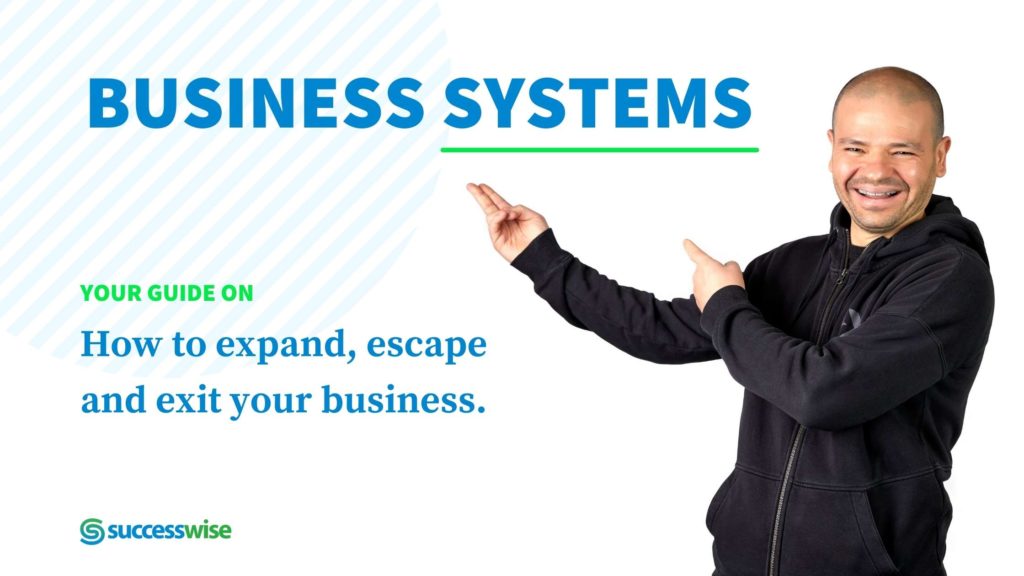 Business Systems: How To Create A High Growth Business Without Burning Out