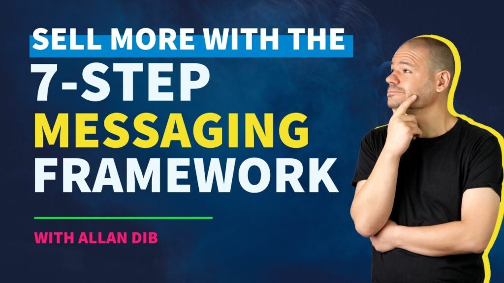 Attract More Of The Right Customers With The 7 Step Messaging Framework