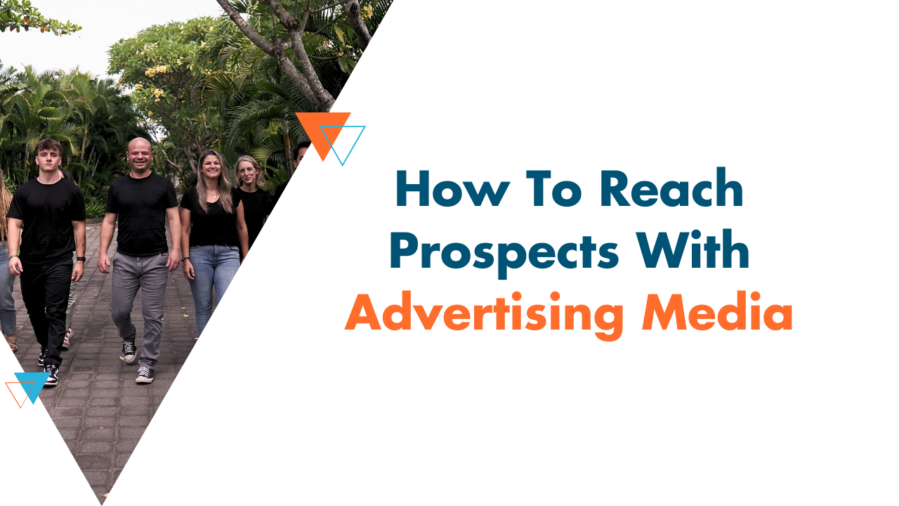 How to Reach Prospects with Advertising Media