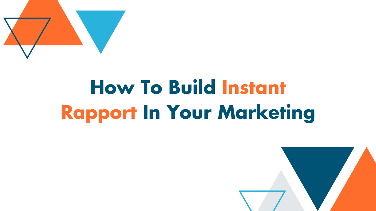How To Build Instant Rapport In Your Marketing