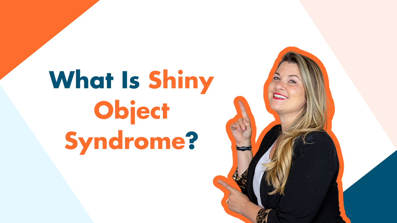 What Is Shiny Object Syndrome & Can You Overcome It?