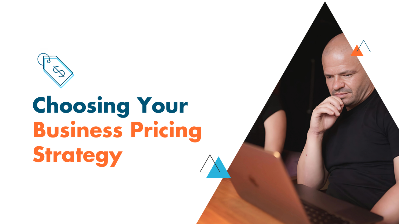 Choosing Your Business Pricing Strategy - 6 Options