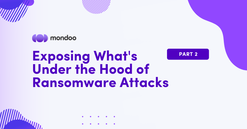 Exposing What's Under the Hood of Ransomware Attacks | Mondoo
