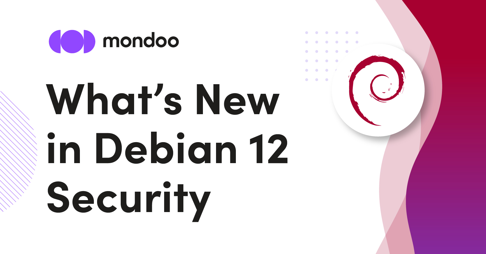 What’s New in Debian 12 Security | Mondoo