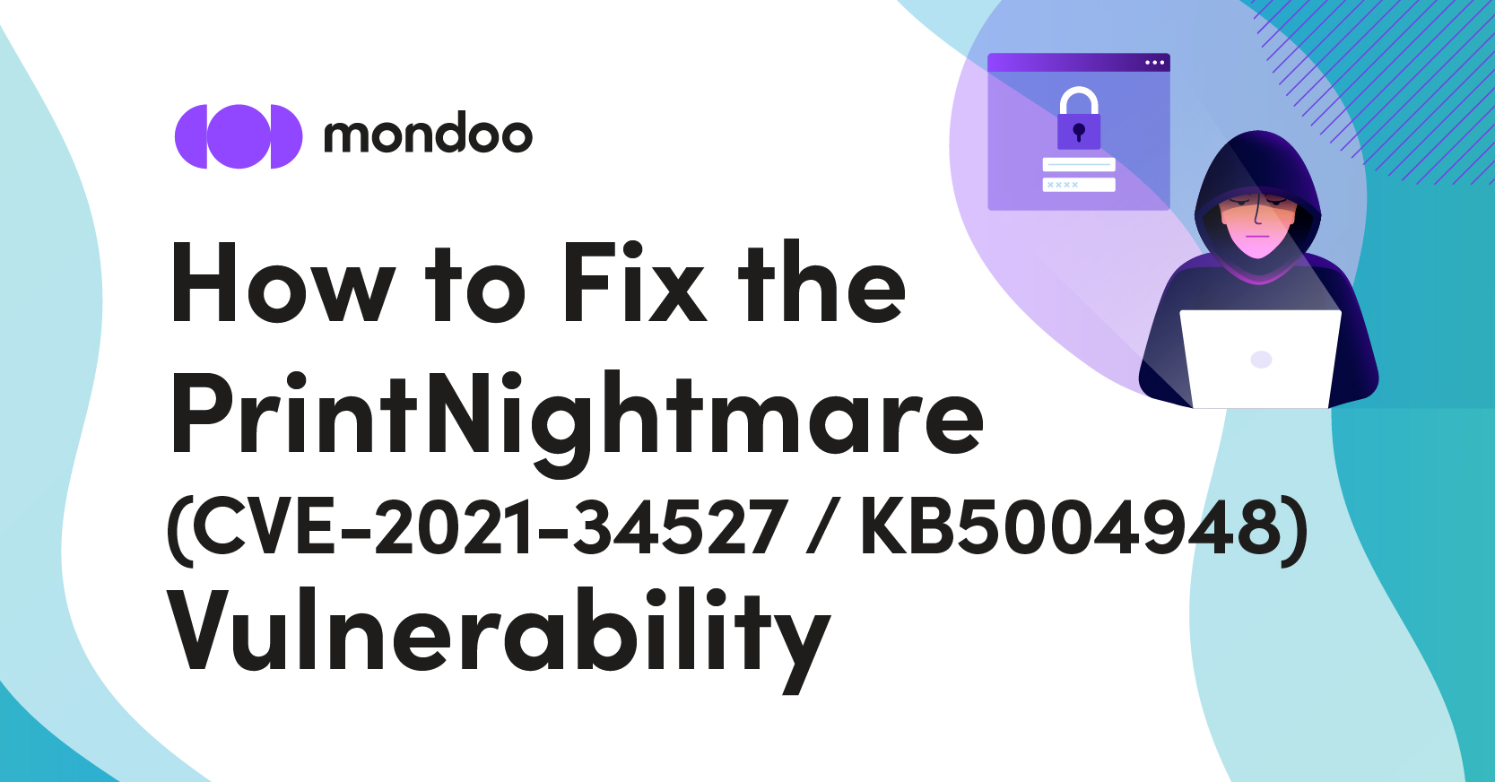 How to Fix the PrintNightmare (CVE-2021-34527 / KB5004948) Vulnerability | Mondoo
