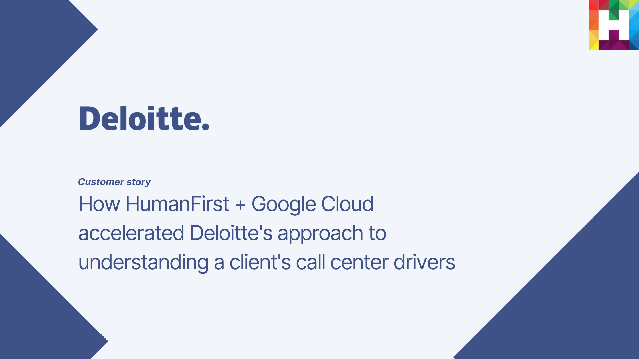 90% faster & 80% cheaper; how Deloitte partnered with HumanFirst & Google Cloud to accelerate ...