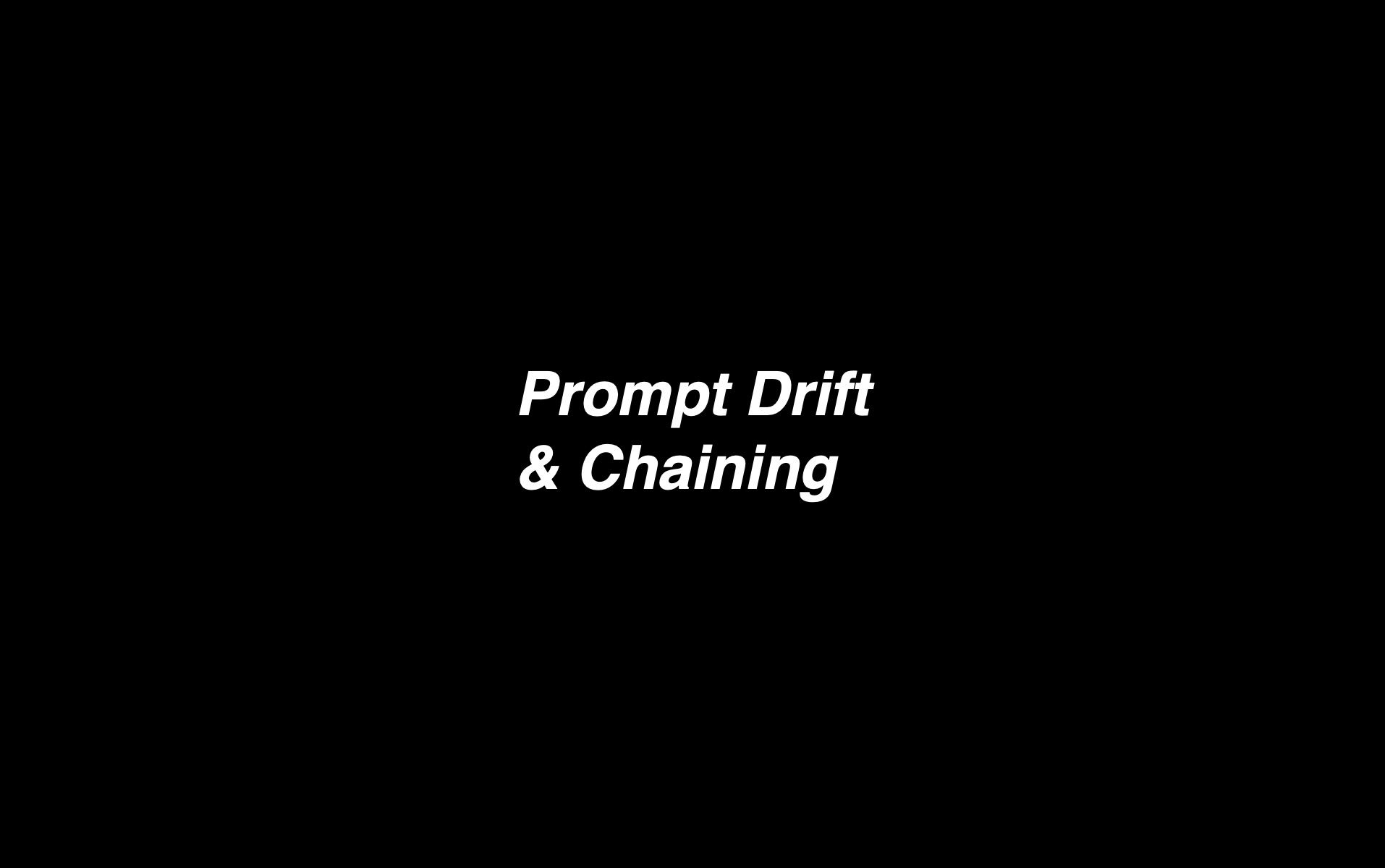 Prompt Drift & Chaining