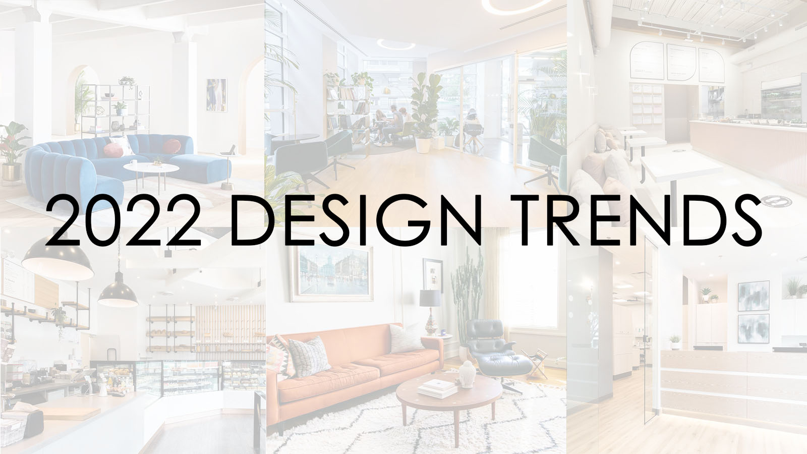 7 Interior Design Trends We Can’t Wait to See in 2022 - Janks Design Group