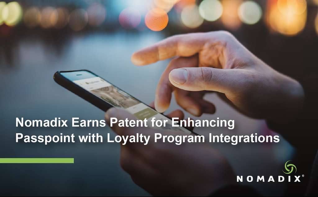 Nomadix Earns Patent for Enhancing Passpoint (Hotspot 2.0) with Loyalty ...