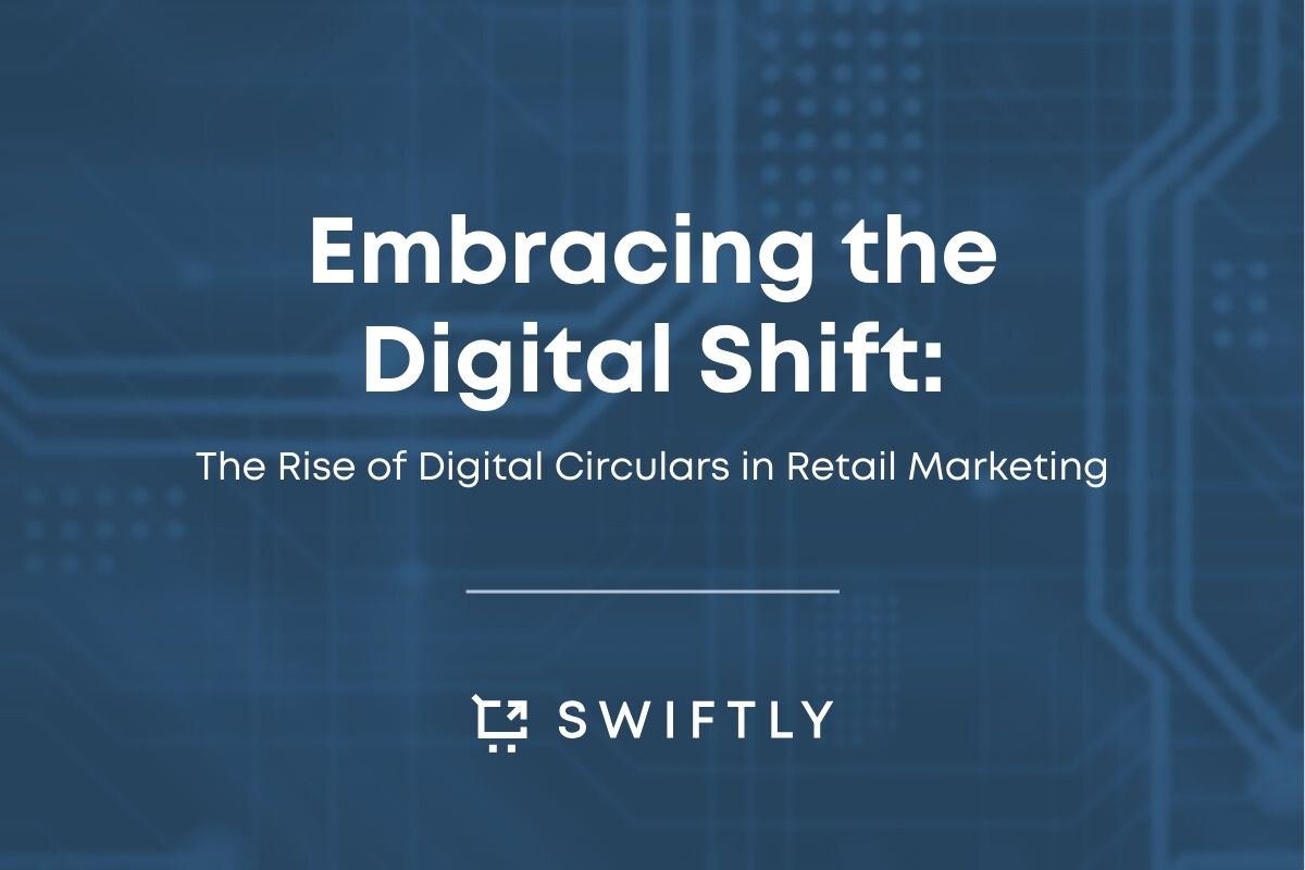 Swiftly | Retail Media & Tech Insights | Embracing the Digital Shift ...