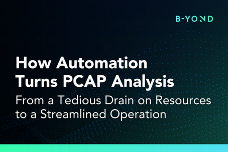 How Automation Turns PCAP Analysis From a Tedious Drain on Resources to ...
