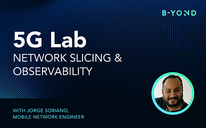 5G Lab: Network Slicing and Observability - Webinar