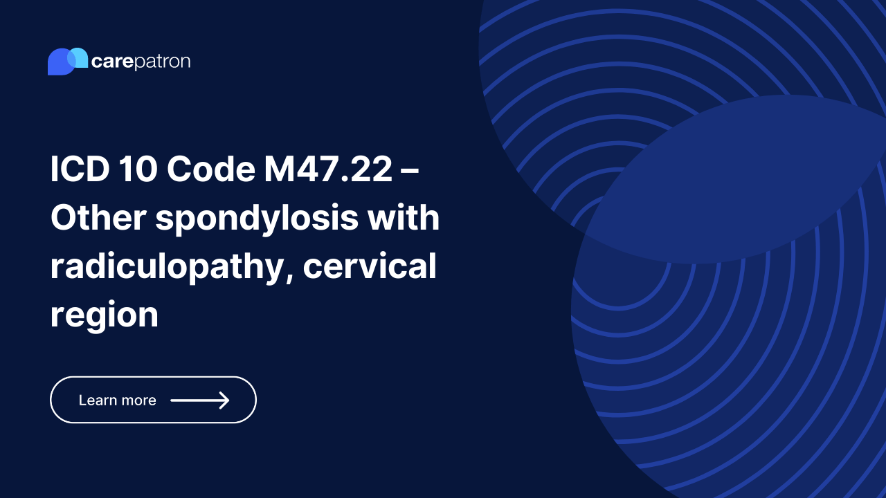M47.22 – Other spondylosis with radiculopathy, cervical region | ICD-10-CM