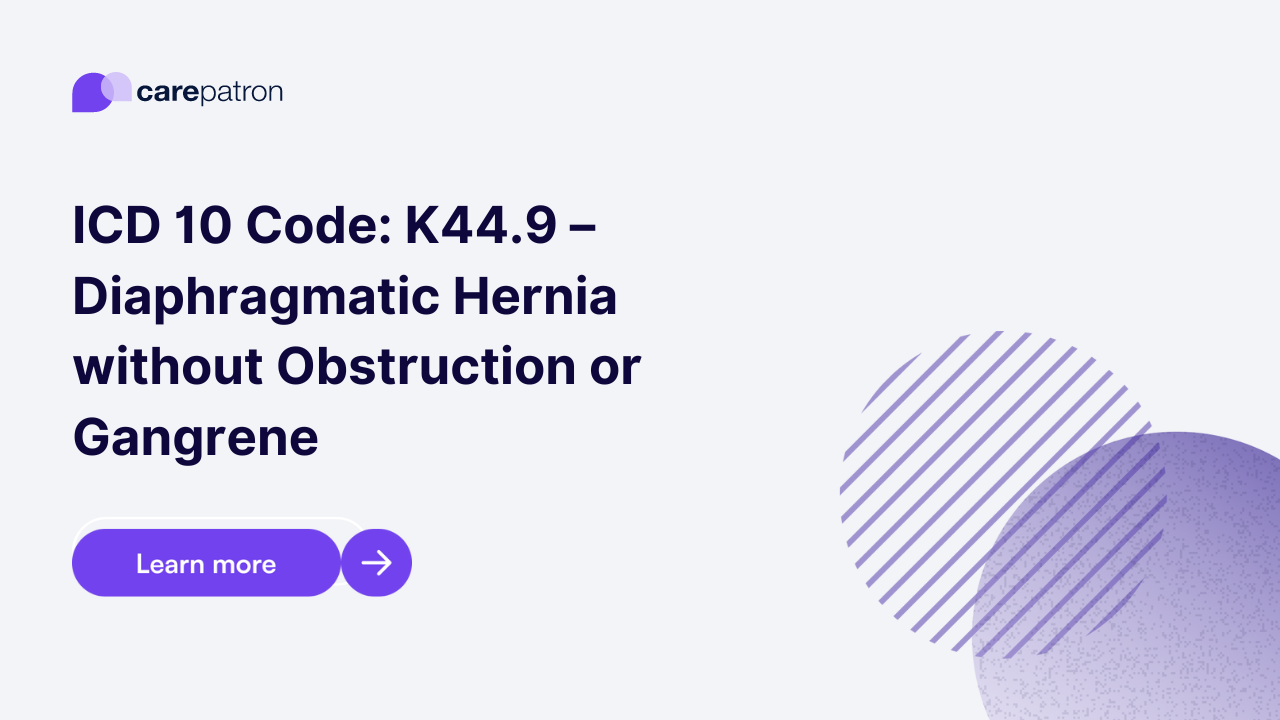 K44.9 – Diaphragmatic Hernia without Obstruction or Gangrene | ICD-10-CM Code | 2023