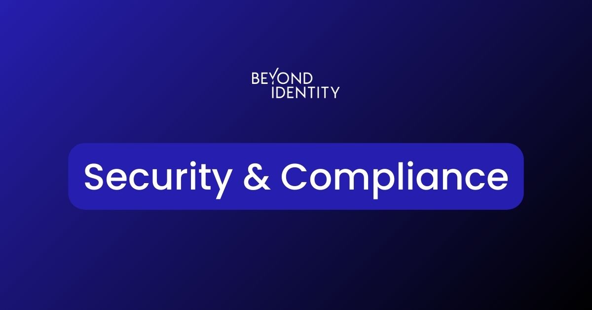 Beyond Identity Security and Compliance