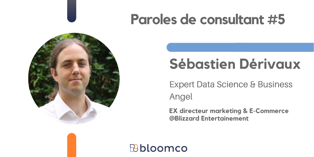 Paroles de consultant #5 : Sébastien, expert Data I Bloomco