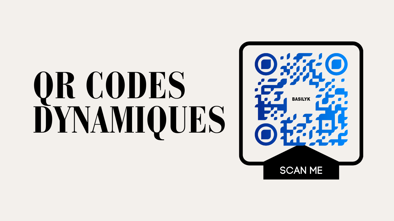 Comprendre les QR Codes : Dynamiques vs Statiques - BASILYK