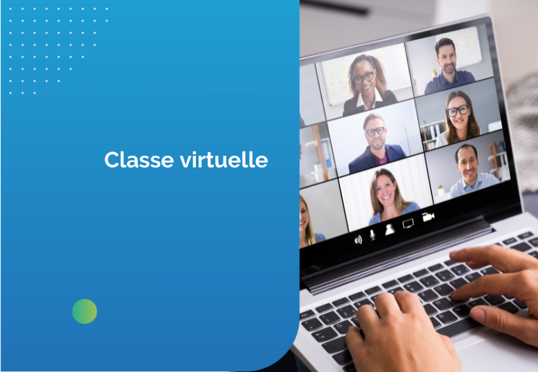 Classe virtuelle : définition, avantages & bonnes pratiques