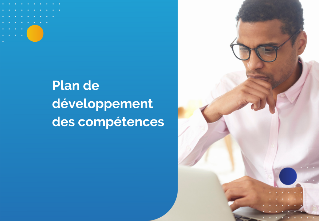 Plan de développement des compétences : comment l’améliorer