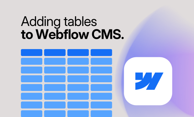 Adding Tables in Webflow's Rich Text Element in CMS Adding Tables in Webflow's Rich Text Element in CMS