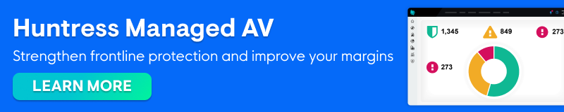 Why Huntress Trusts Microsoft Defender Antivirus (And You Should Too)