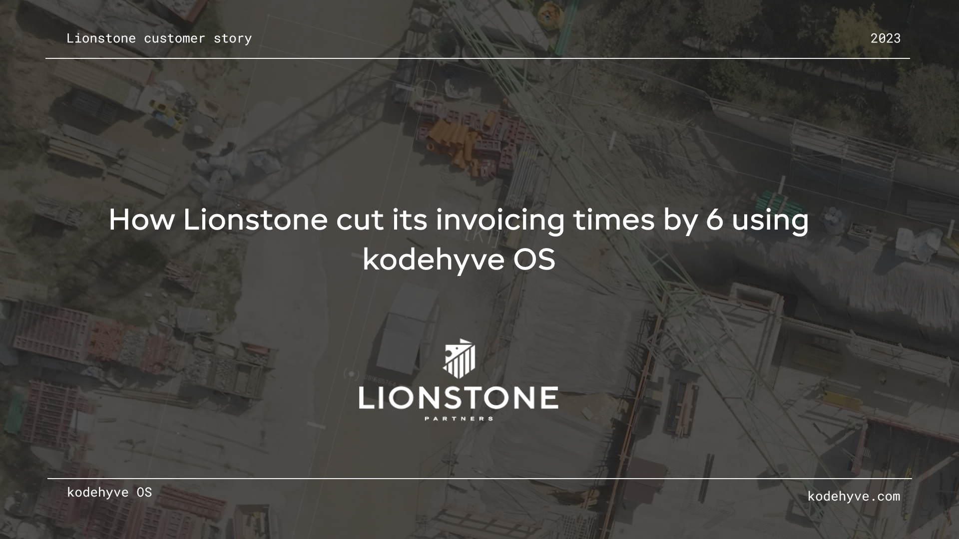 How Lionstone cut its invoicing times by 6 using kodehyve OS | kodehyve