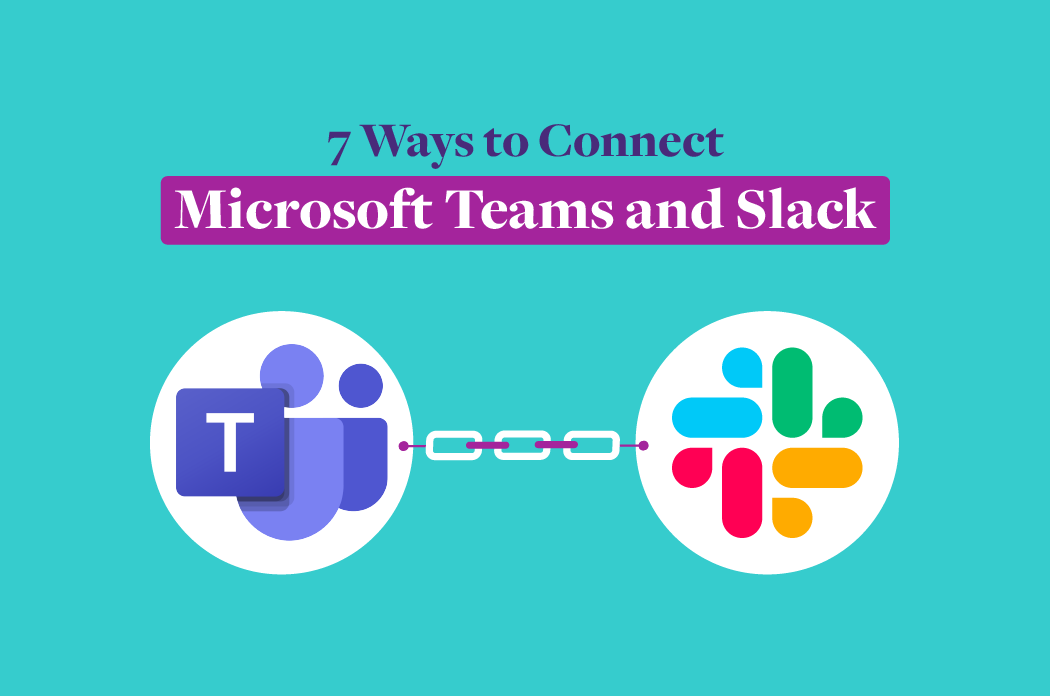 How to Connect Microsoft Teams and Slack in 2024