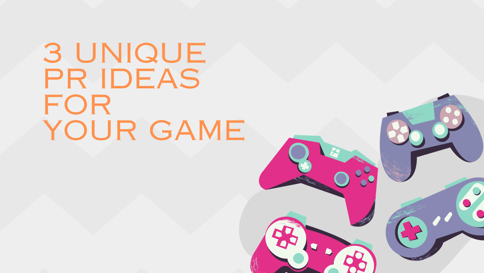 3 unique PR activations for your game