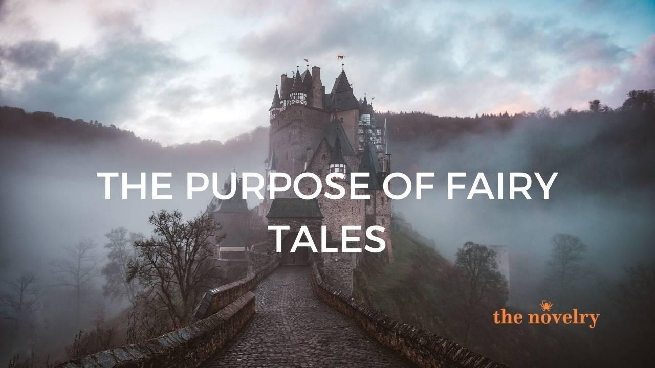 The Purpose of Fairy Tales | The Blog | The Novelry
