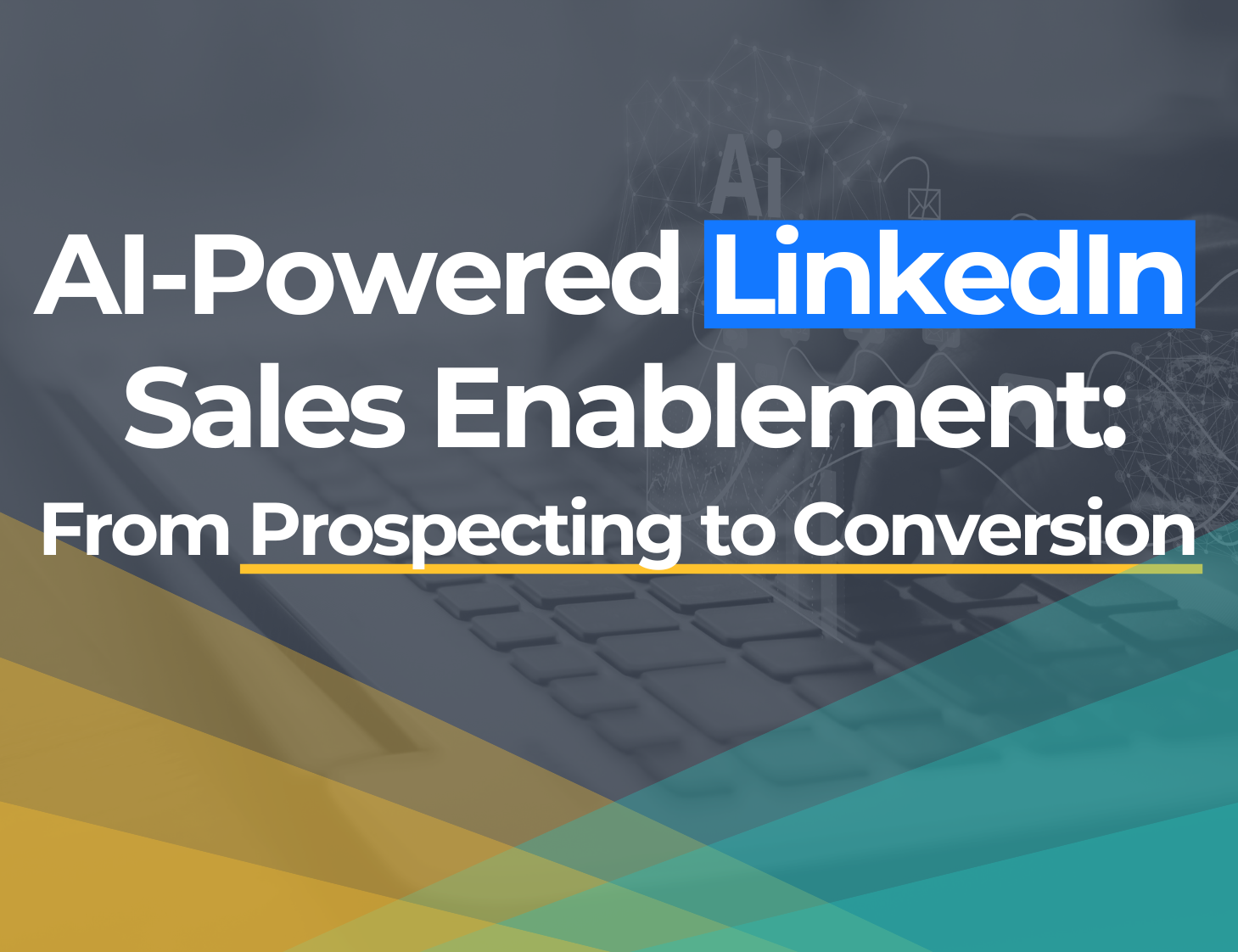 CoPilot AI | Get Guide | AI-Powered LinkedIn Sales Enablement: From ...