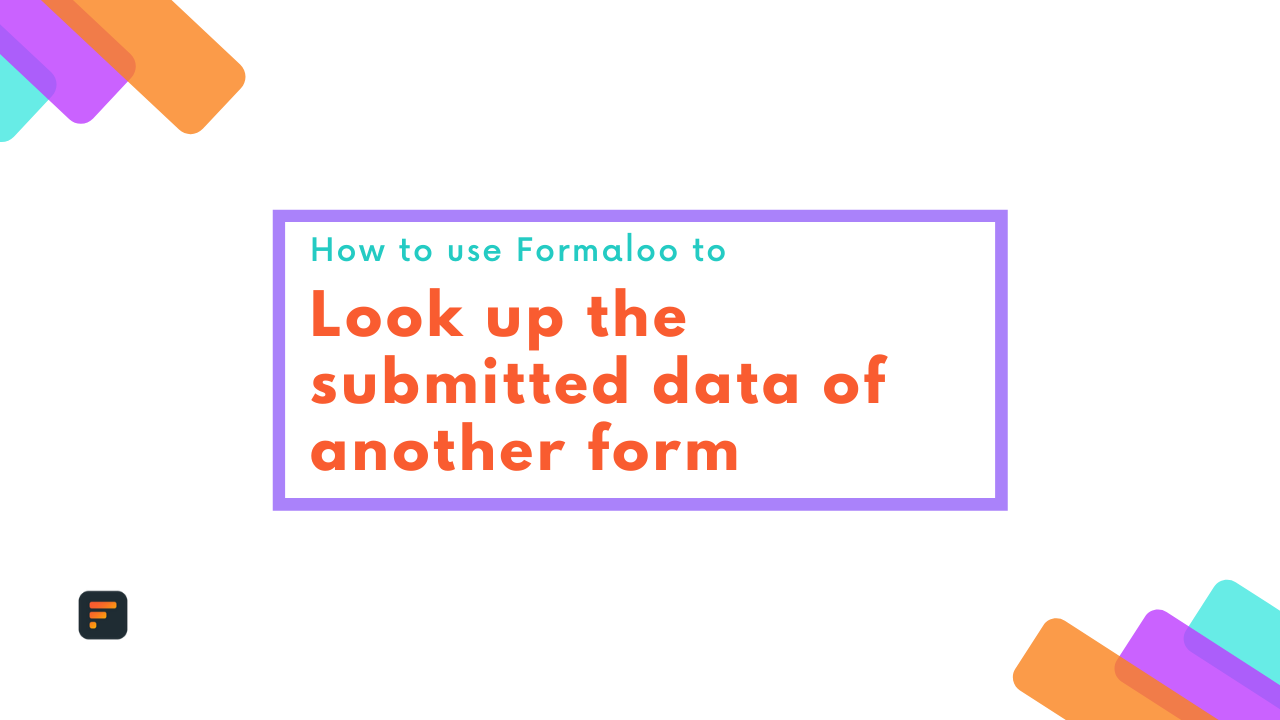 How to lookup the submitted data of another form - Formaloo