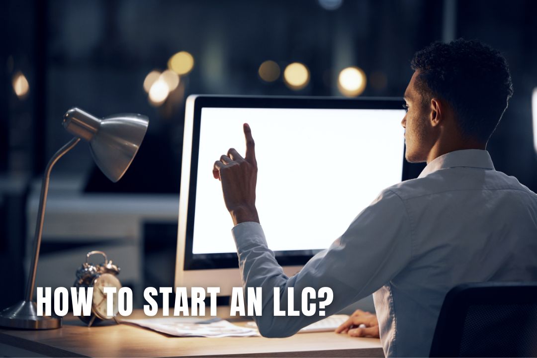 Where and How to Start an LLC? Read our full guide
