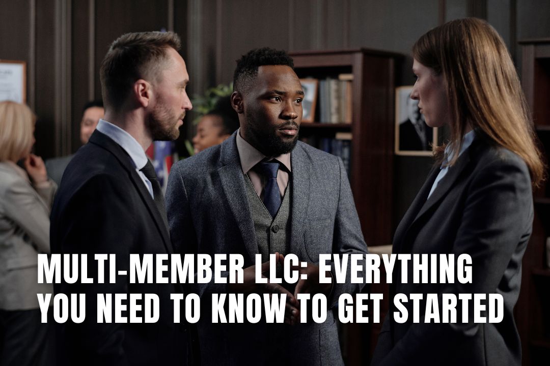 Multi-Member LLC: Everything You Need to Know to Get Started