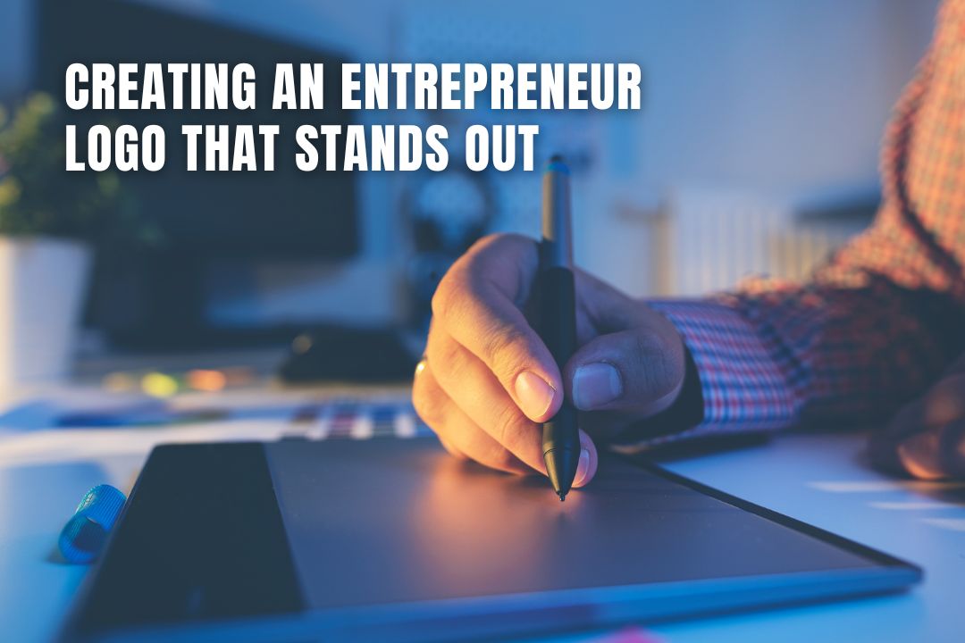Creating an Entrepreneur Logo That Absolutely Stands Out