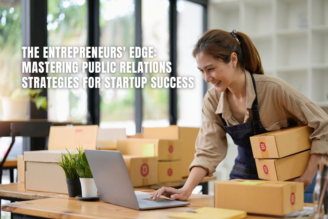 Mastering Public Relations Strategies for Startup Success