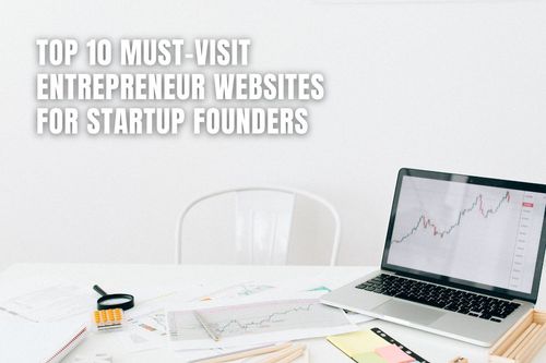Top 10 Must-Visit Entrepreneur Websites for Startup Founders