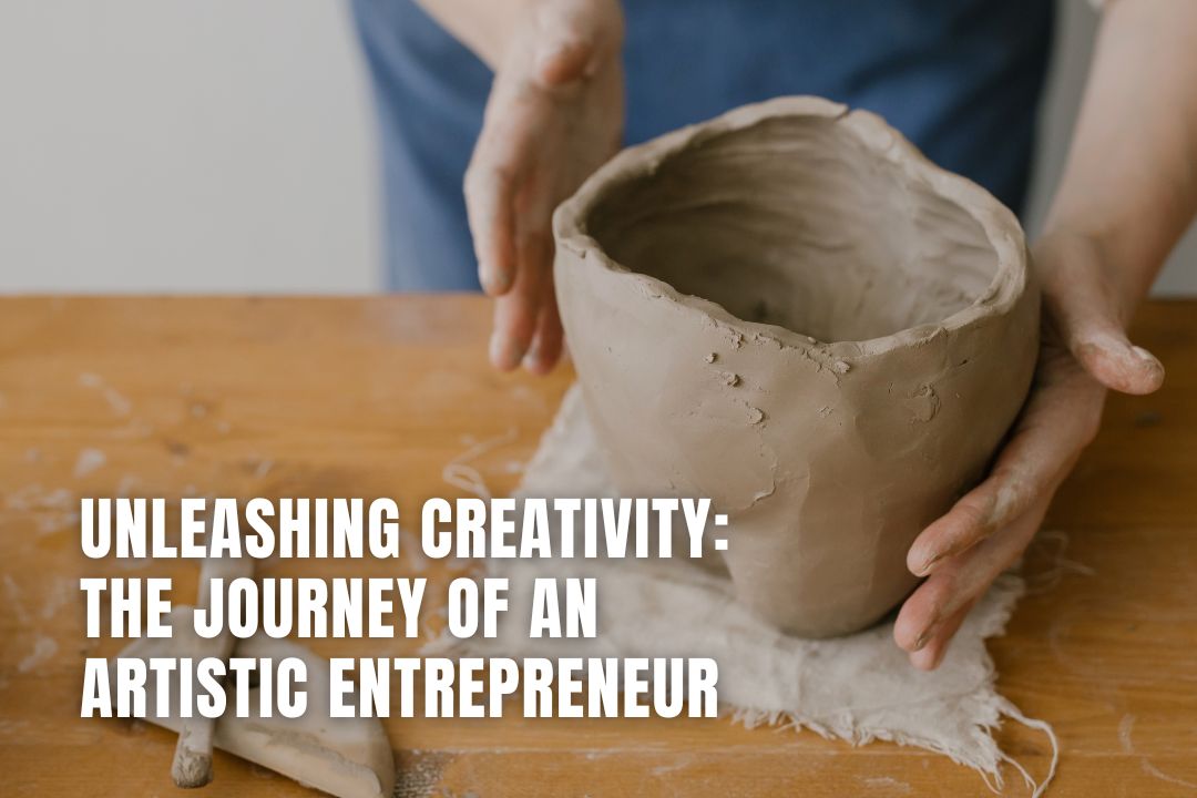 Unleashing Creativity: The Journey of an Artistic Entrepreneur