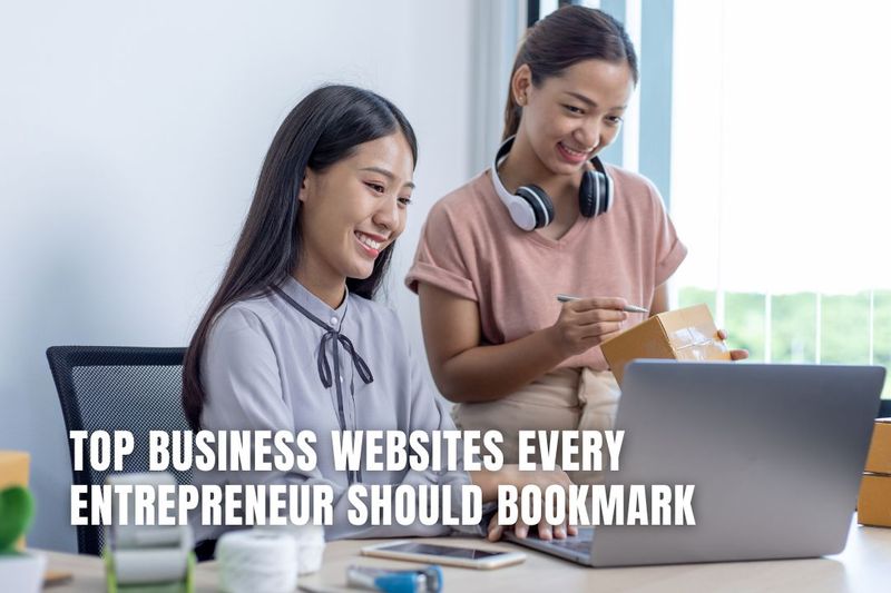 Top Business Websites Every Entrepreneur Should Bookmark