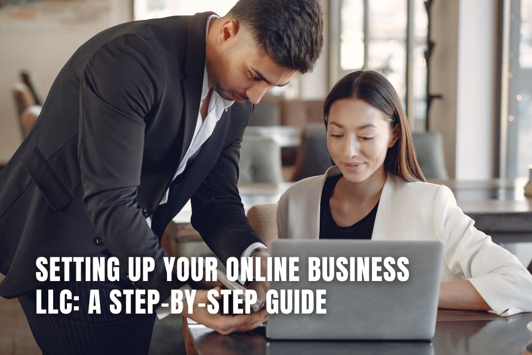Setting Up Your Online Business LLC: A Step-by-Step Guide