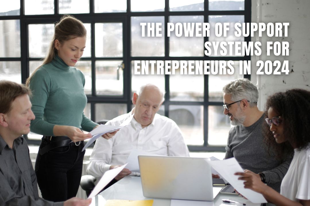 The Power of Support Systems for Entrepreneurs in 2024
