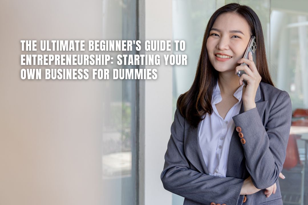 The Ultimate Beginner's Guide to Entrepreneurship in 2024