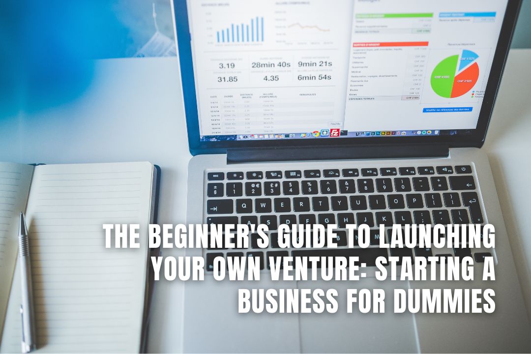 The Beginner's Guide to Launching Your Own Venture