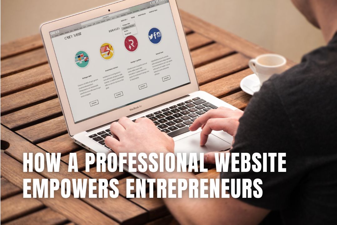 How a Professional Website Empowers Entrepreneurs
