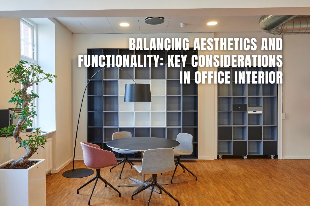 Balancing Aesthetics and Functionality in Office Interior